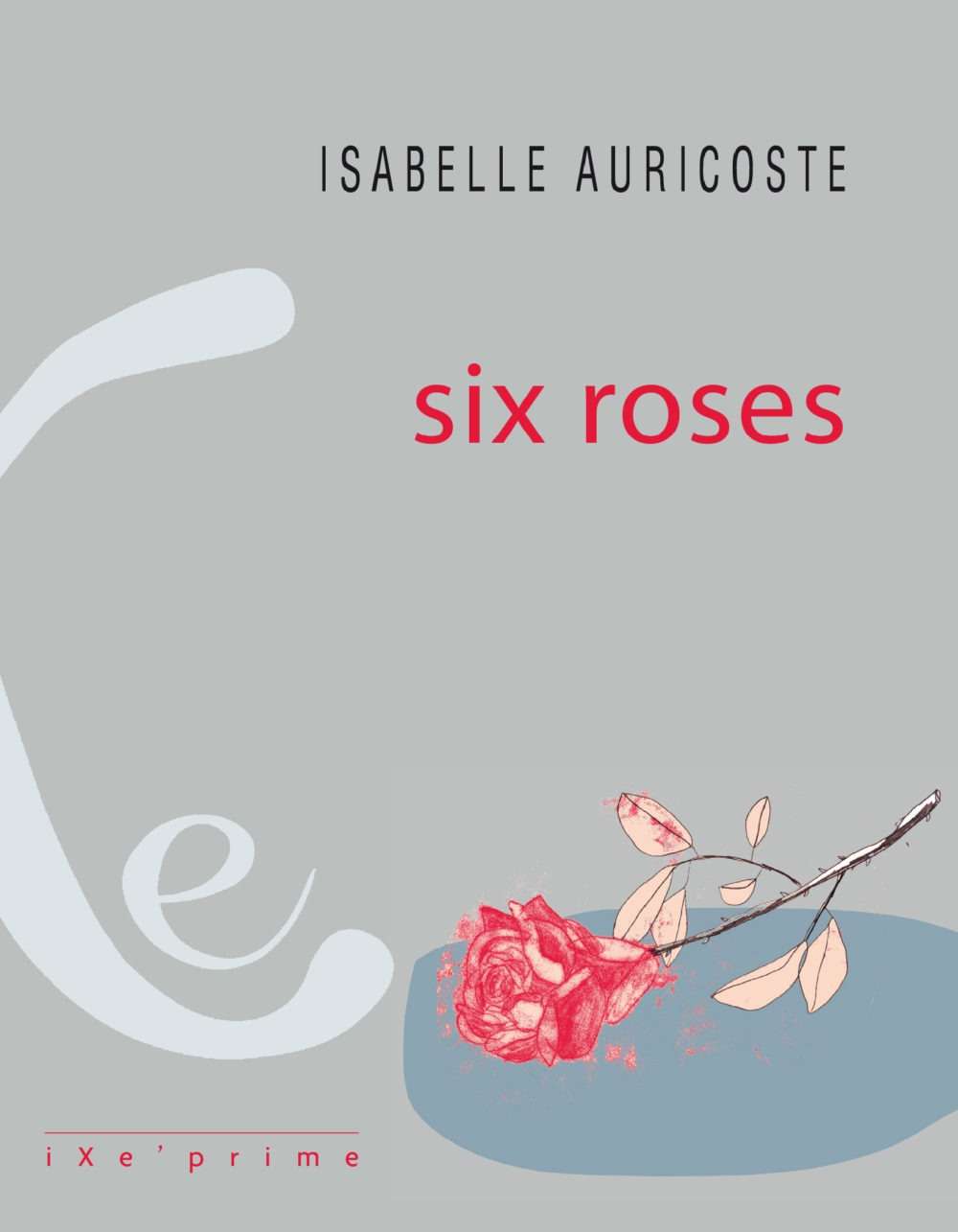 Six roses - Éditions iXe